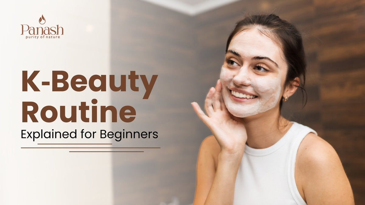 K-Beauty Routine Explained for Beginners – Panash Wellness